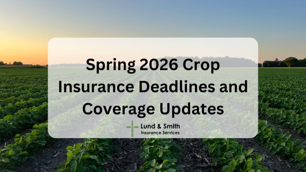 Spring 2026 Crop Insurance Deadlines and Coverage Updates - Lund and ...